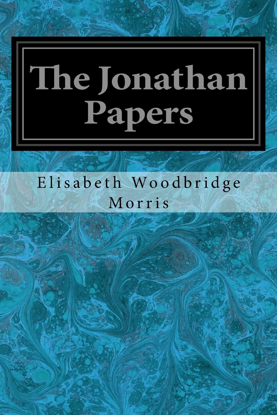 The Jonathan Papers: Morris, Elisabeth Woodbridge: 9781548650933 ...