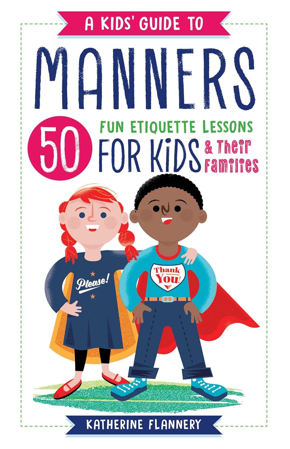 A Kids' Guide to Manners: 50 Fun Etiquette Lessons for Kids (and Their ...