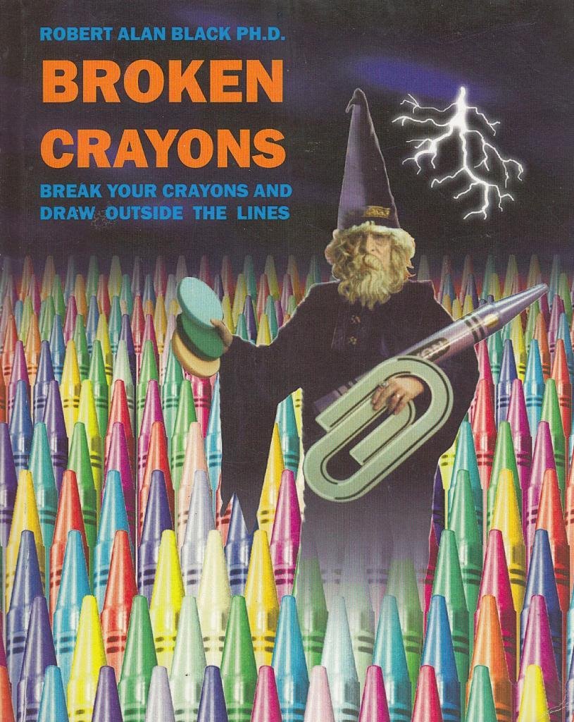 Broken Crayons: Break Your Crayons and Draw Outside the Lines: Black ...