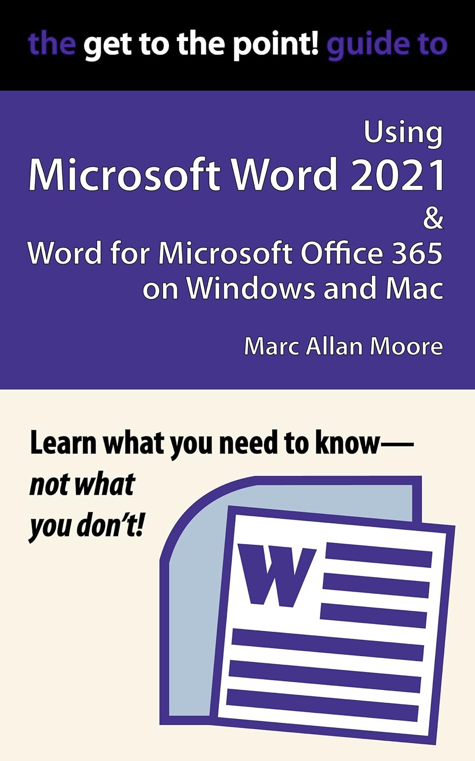 The Get to the Point! Guide to Using Microsoft Word 2021 and Word for ...