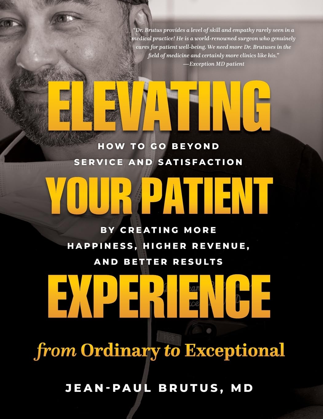 Elevating Your Patient Experience from Ordinary to Exceptional: How to ...