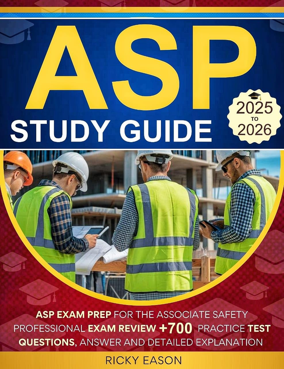 ASP study guide 2025-2026: ASP Exam Prep for the Associate Safety ...