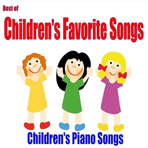 Best of Children's Favorite Songs by Children's Piano Songs on Amazon ...