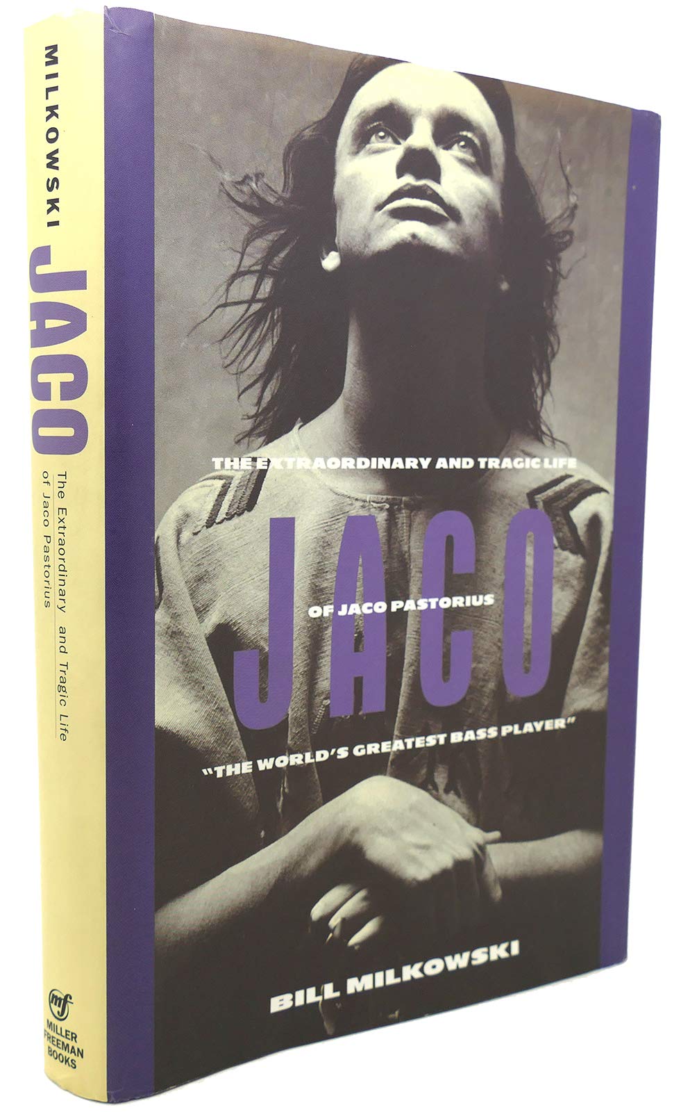 Jaco: The Extraordinary and the Tragic Life of Jaco Pastorius, "the ...