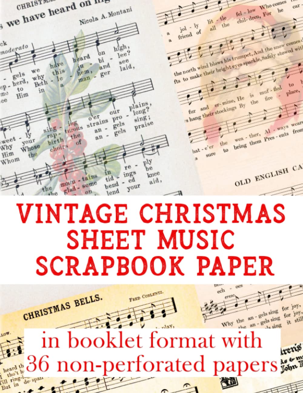 Vintage Christmas Sheet Music Scrapbook Paper: Ephemera Book with 36 ...