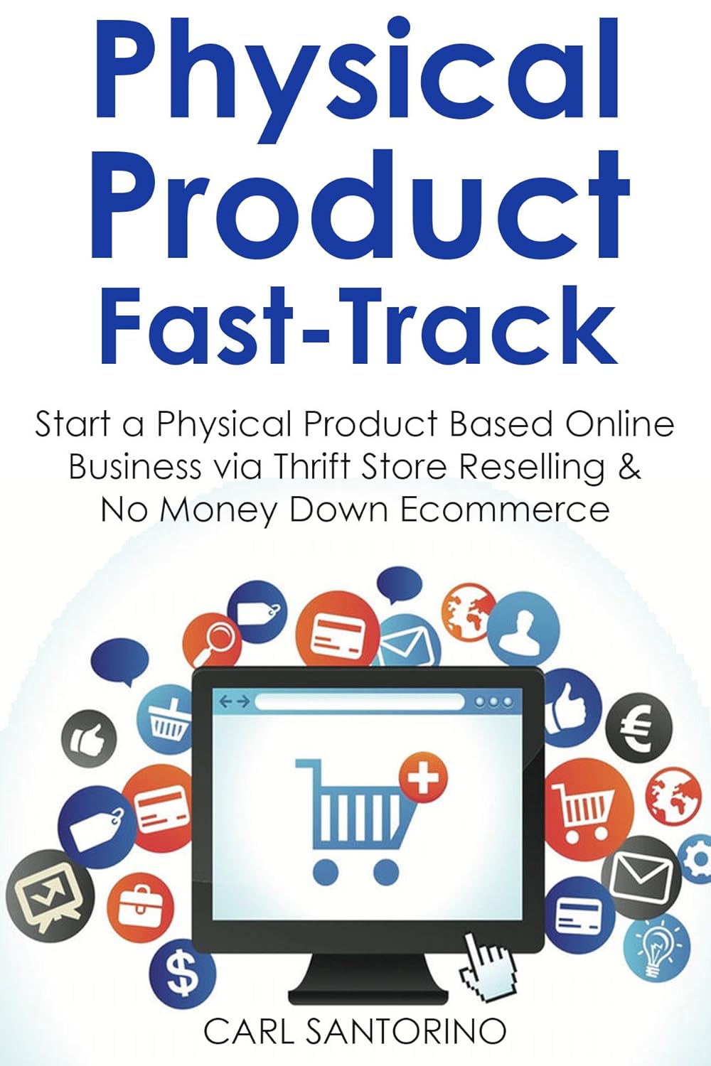 Amazon.com: Physical Product Fast-Track: Start a Physical Product Based ...