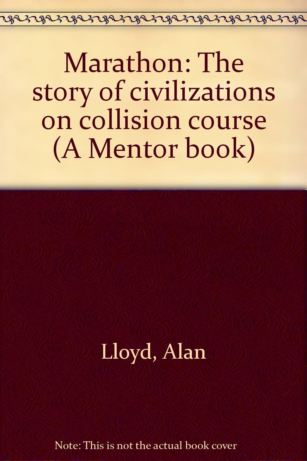 Marathon: The story of civilizations on collision course (A Mentor book ...