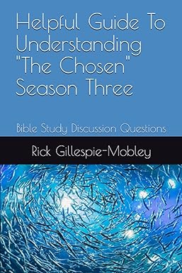 Helpful Guide To Understanding "The Chosen" Season Three: Bible Study ...