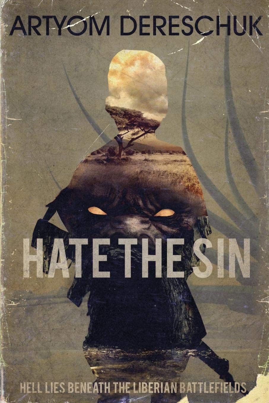 Hate the Sin: A Brutal Lovecraftian Horror Novel Set in Liberia ...