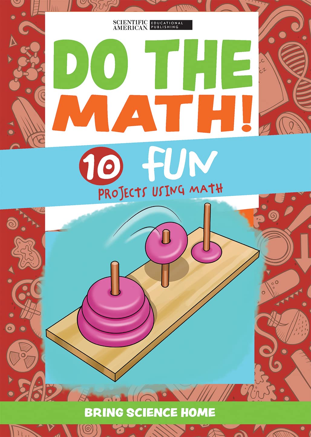 Do the Math!: 10 Fun Projects Using Math (Bring Science Home ...