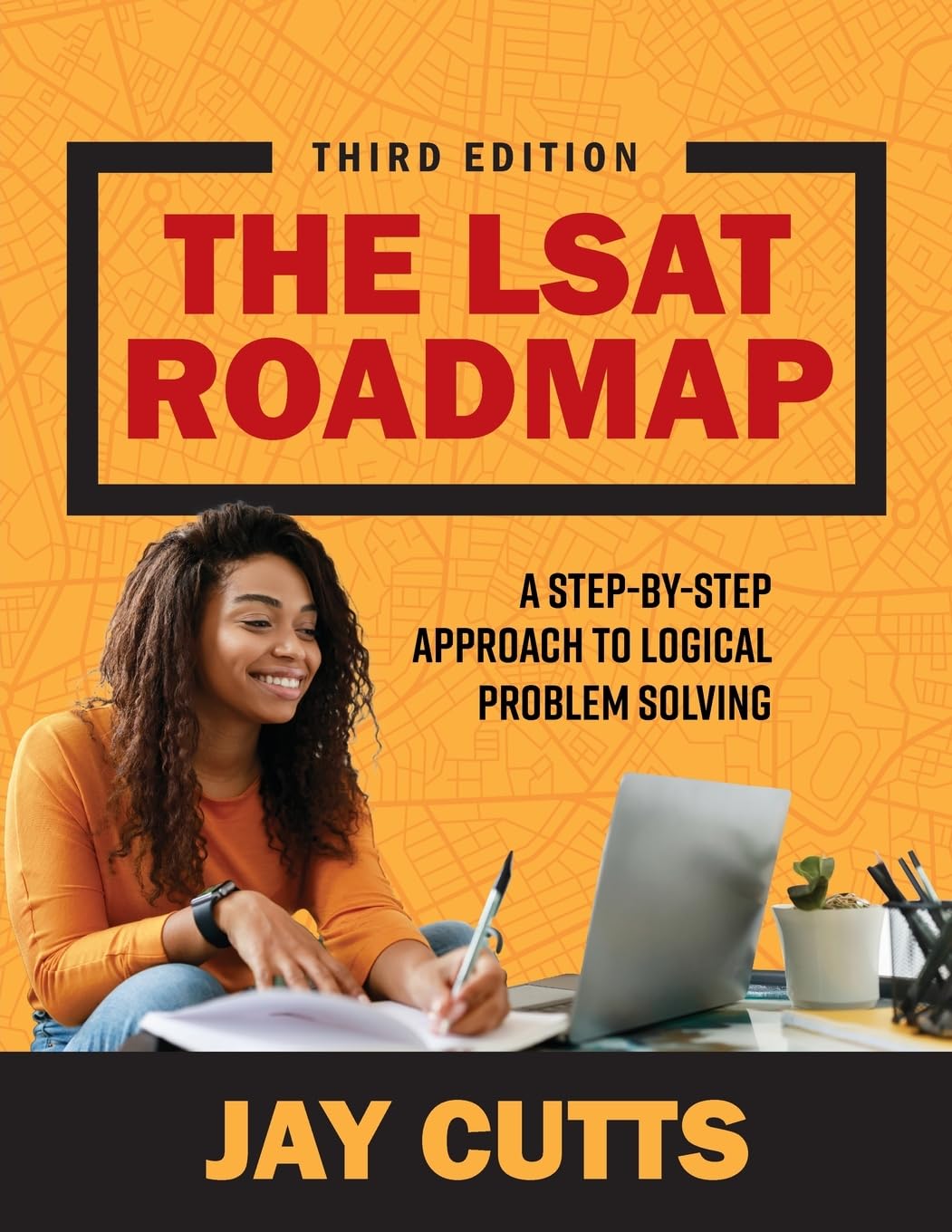 The LSAT Roadmap: A Step-by-Step Approach to Logical Problem Solving ...