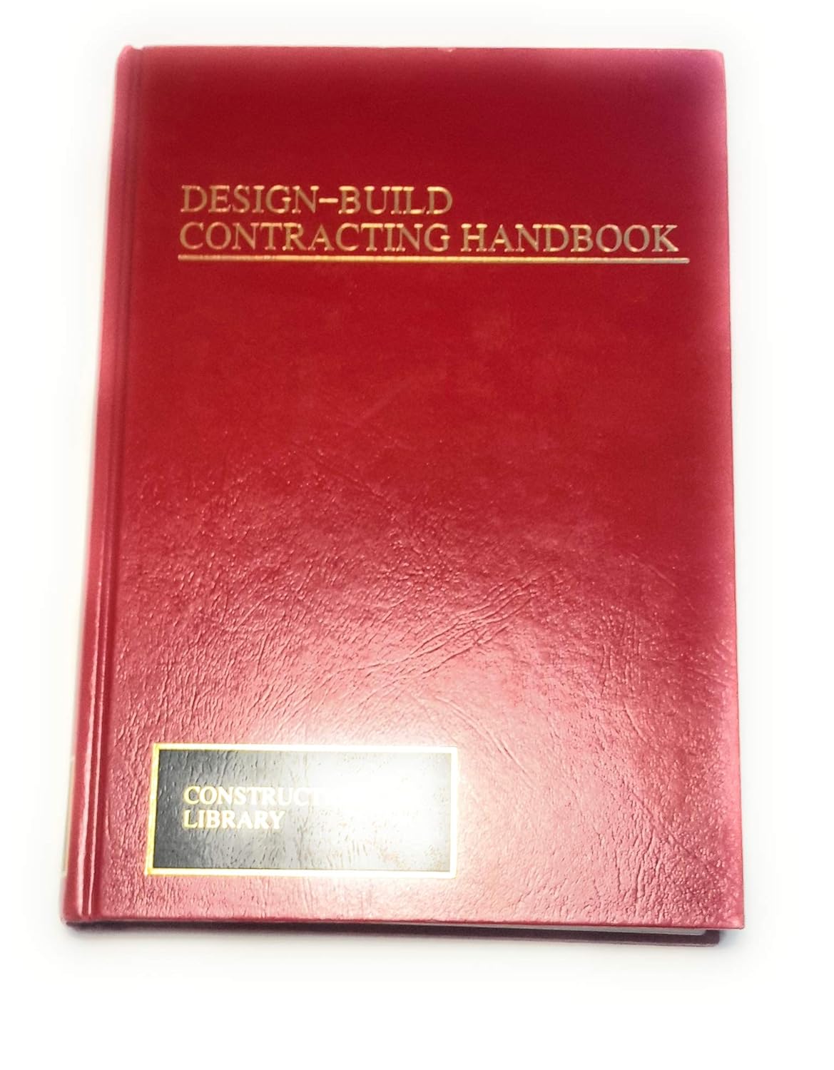 Design-Build Contracting Handbook (Construction Law Library ...
