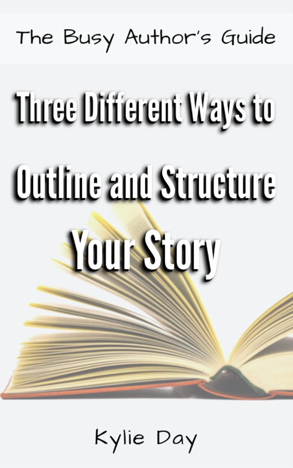 Three Different Ways to Outline and Structure Your Story - Kindle ...