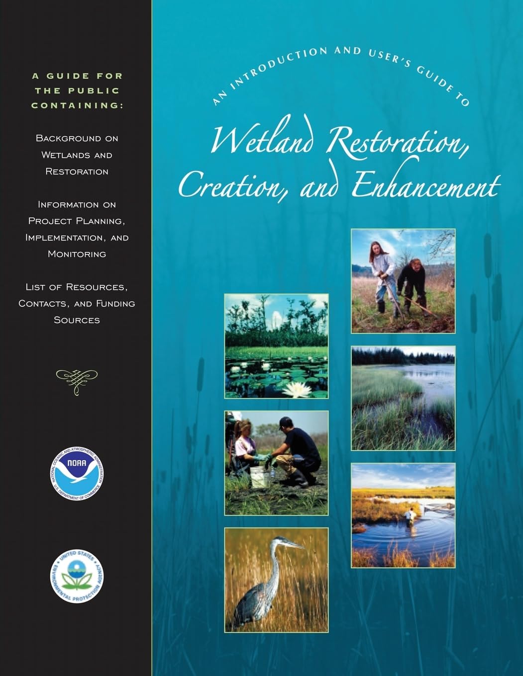 An Introduction and User's Guide to Wetland Restoration, Creation, and ...