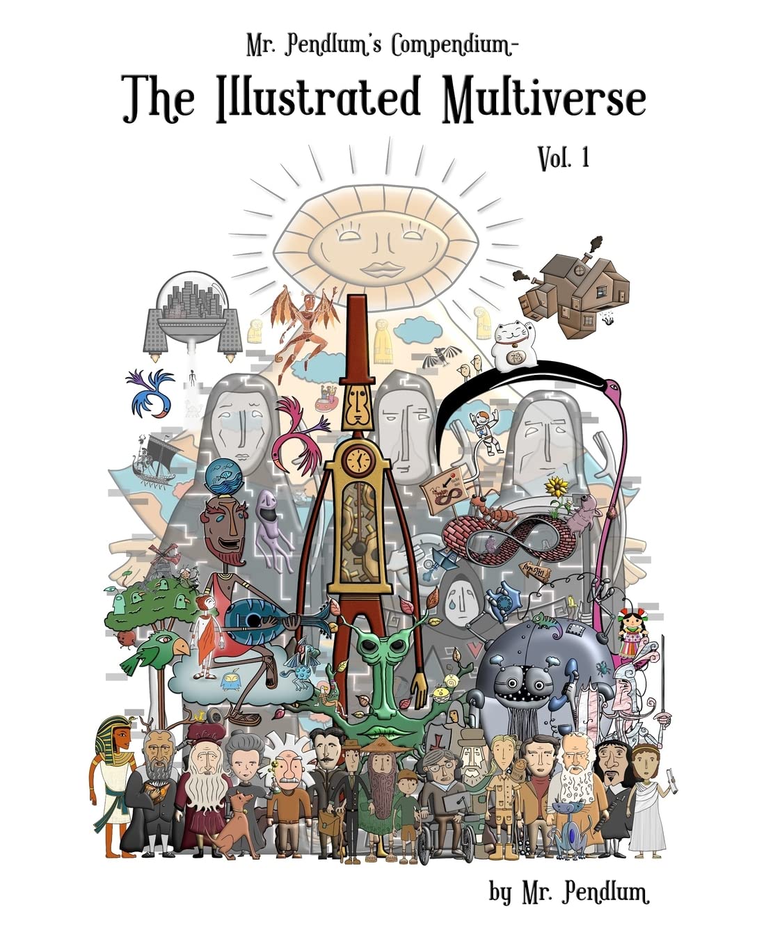 Mr. Pendlum's Compendium: The Illustrated Multiverse Vol. 1: Pendlum ...
