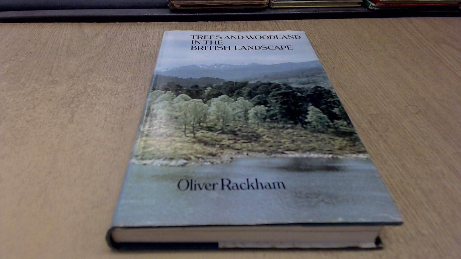 Trees and Woodland in the British Landscape: Oliver Rackham ...