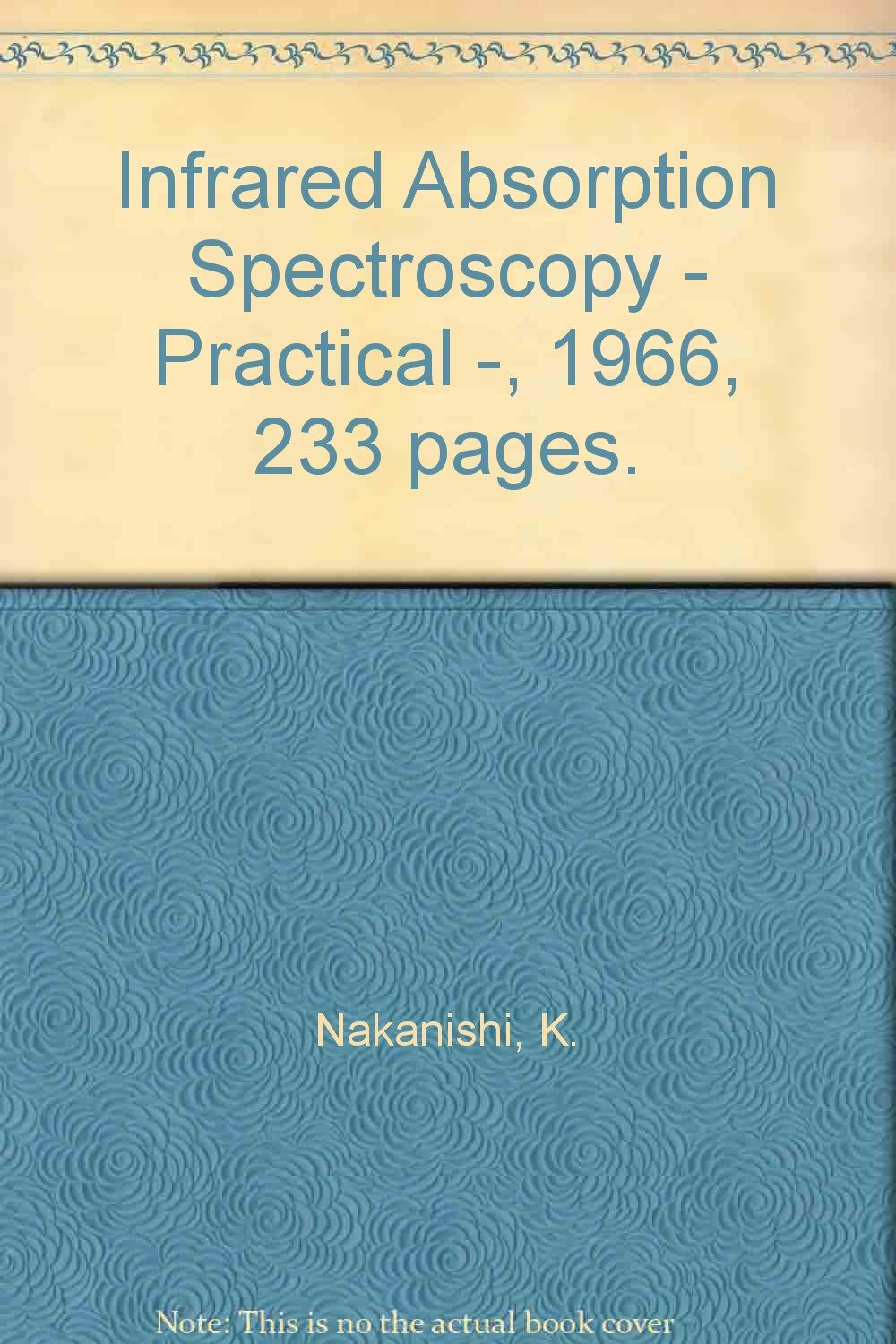 Infrared Absorption Spectroscopy. Practical: Nakanishi, Koji: Amazon ...