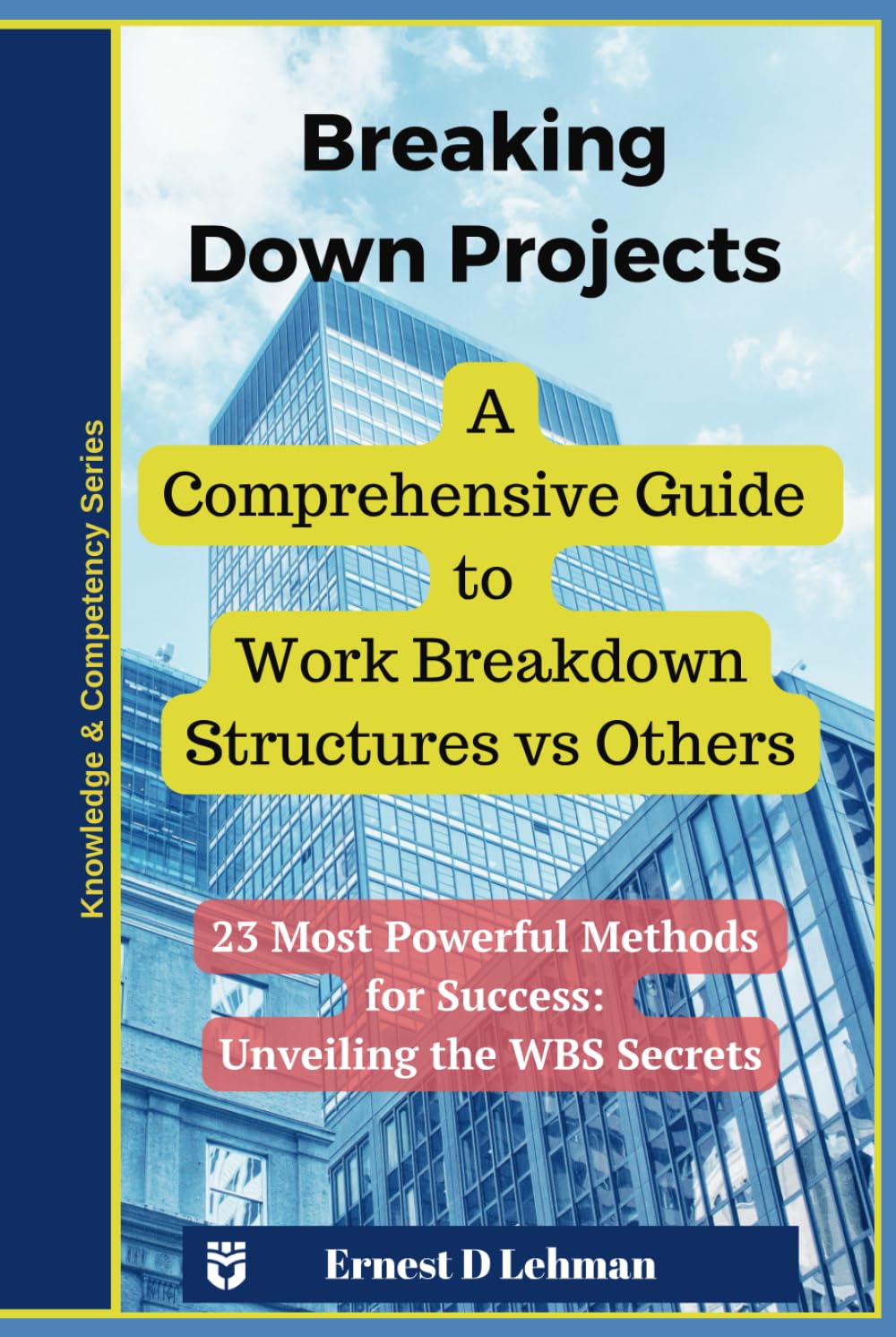 Amazon.com: Breaking Down Projects: A Comprehensive Guide to Work ...