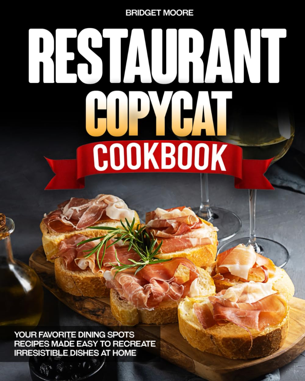 Restaurant Copycat Cookbook for Beginners: Your Favorite Dining Spots ...