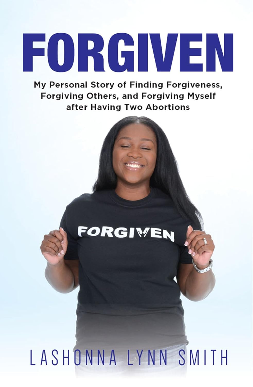 Forgiven: My Personal Story of Finding Forgiveness, Forgiving Others ...