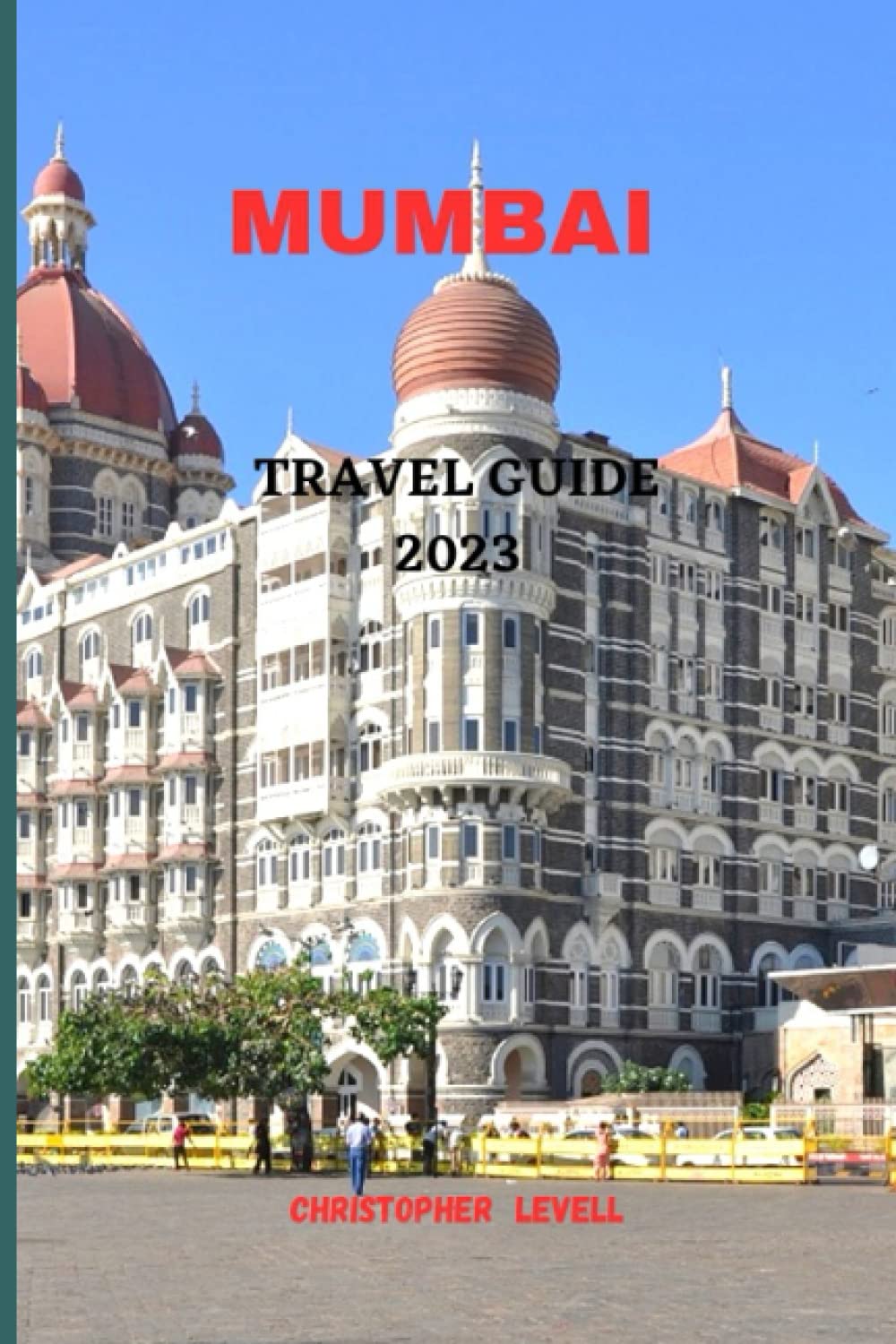 Buy Mumbai Travel Guide 2023: The Ultimate Guide to exploring Mumbai ...