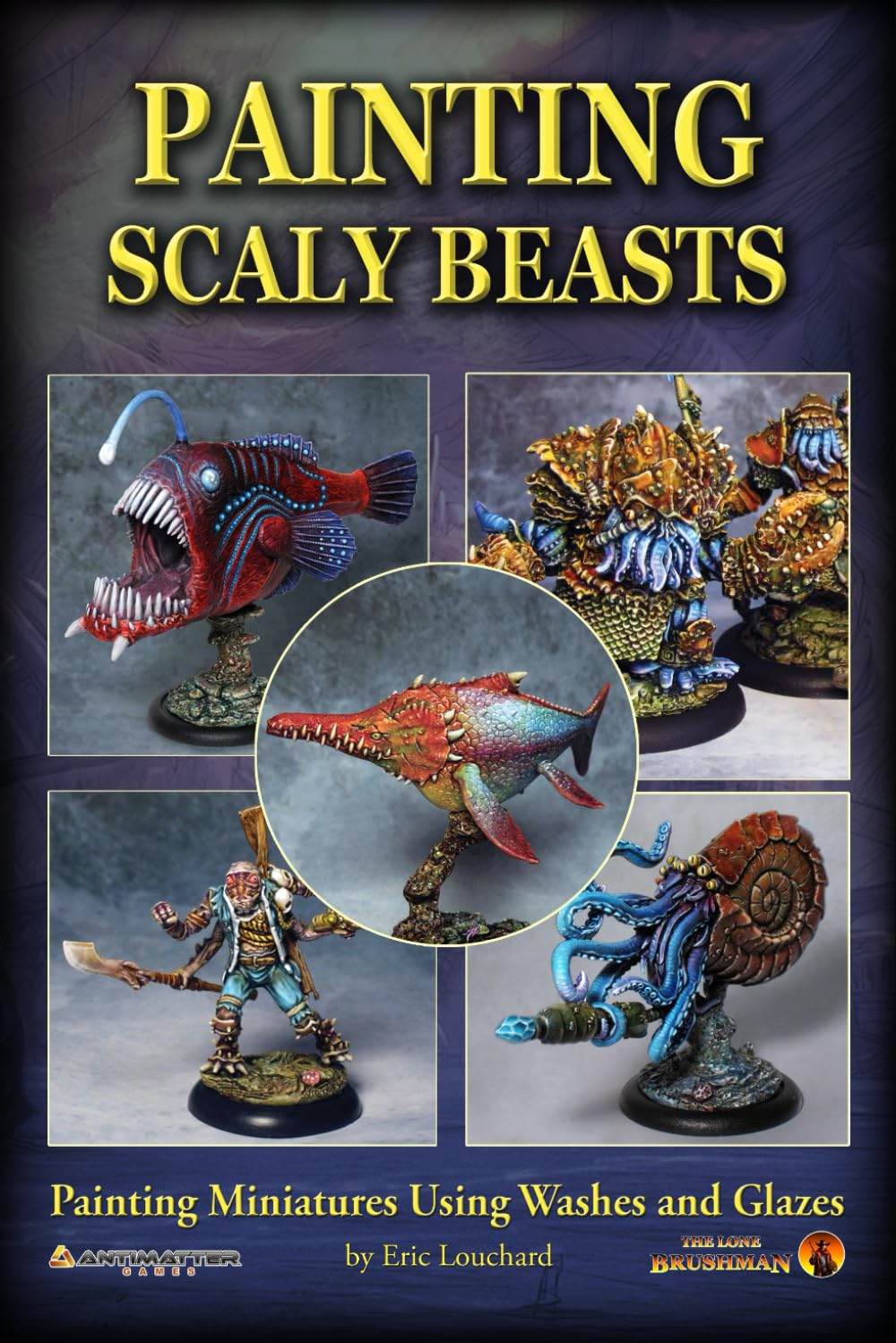 Painting Scaly Beasts: Painting Miniatures Using Washes and Glazes ...