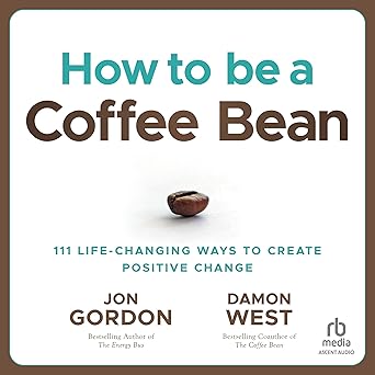 Amazon.com: How to Be a Coffee Bean: 111 Life-Changing Ways to Create ...