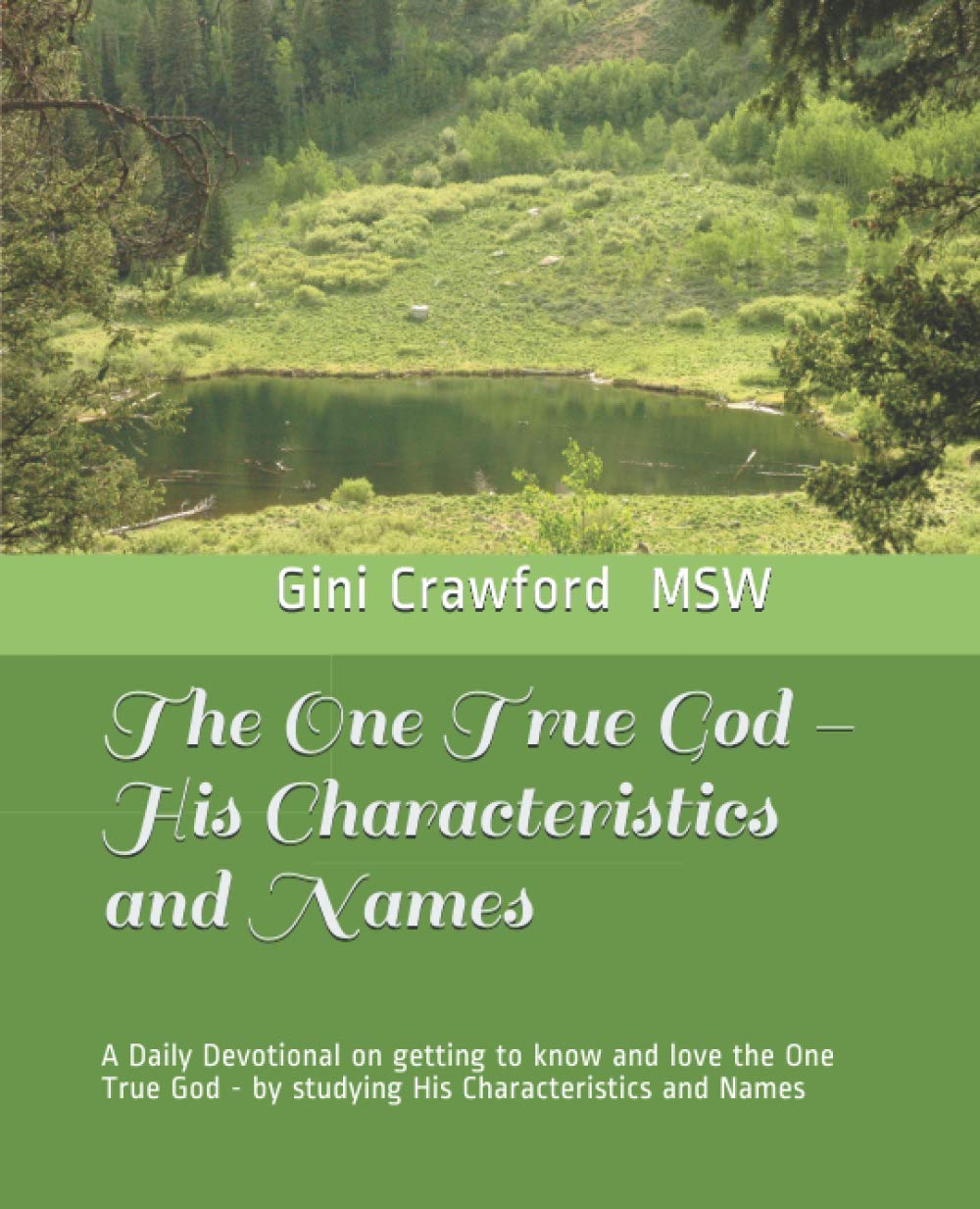 Buy The One True God – His Characteristics and Names: A Daily ...