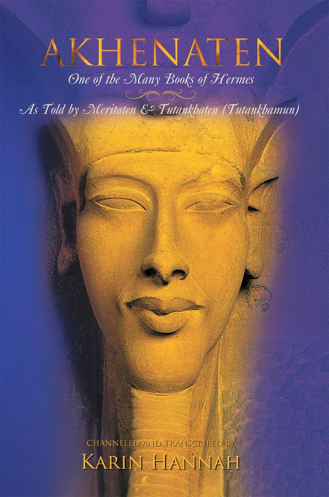 Akhenaten - One of the Many Books of Hermes: 'As Told by Meritaten and ...
