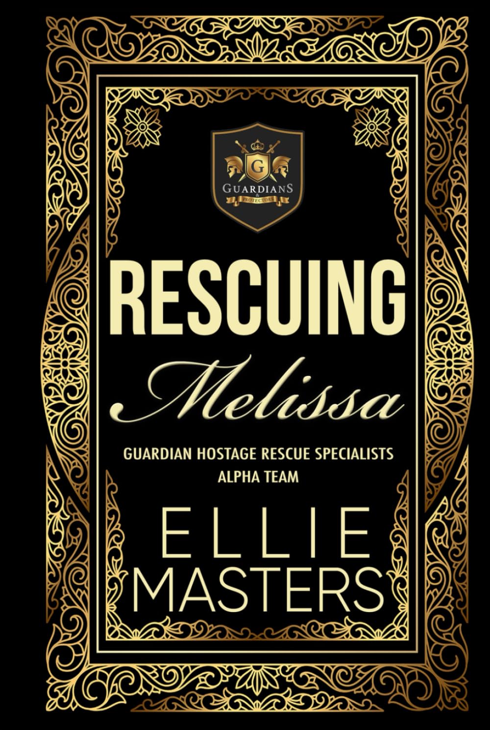 Rescuing Melissa: Ex-Military Special Forces Hostage Rescue (ALPHA TEAM ...