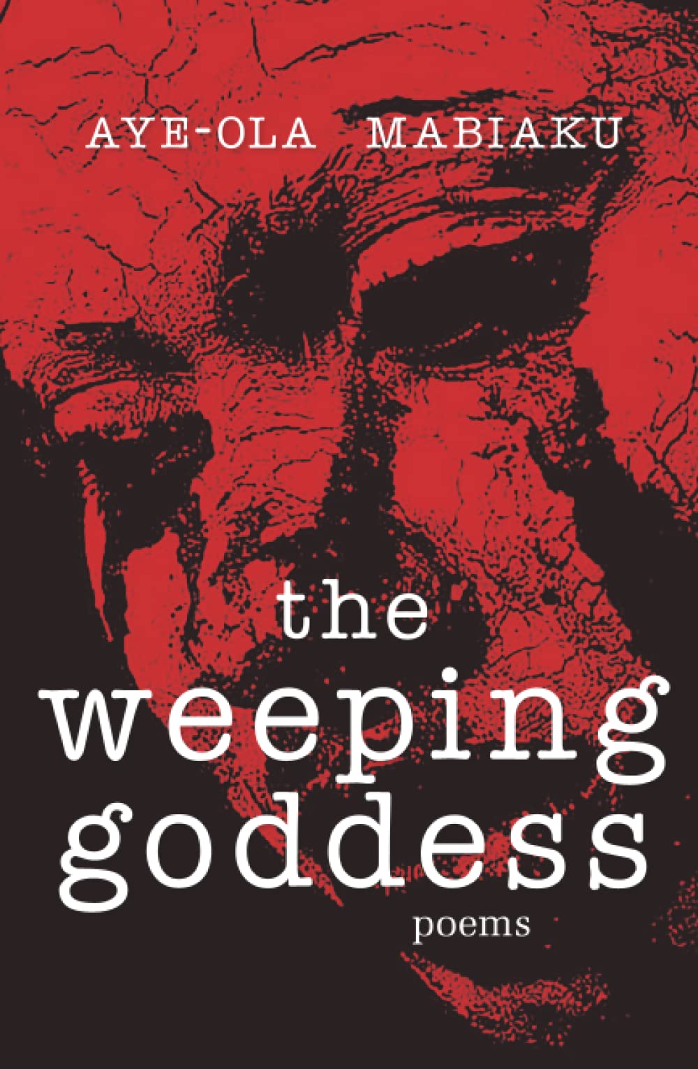 THE WEEPING GODDESS: POEMS: Mabiaku, Aye-Ola: 9789785930504: Amazon.com ...