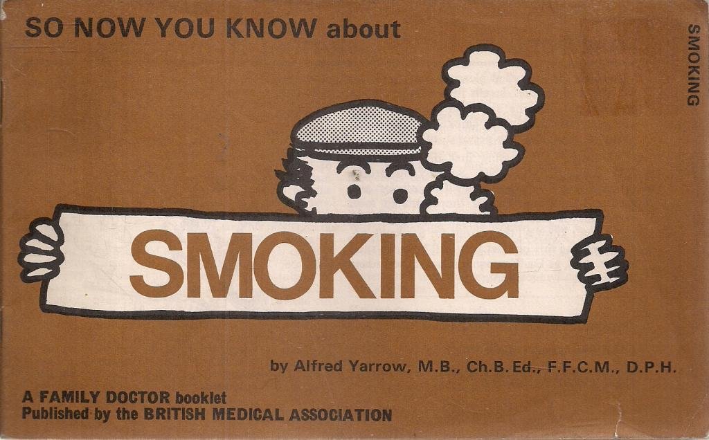 So Now You Know About Smoking (A 'Family Doctor' booklet): Alfred ...