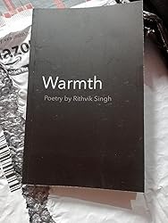 Buy Warmth : Poetry by Rithvik Singh Book Online at Low Prices in India ...