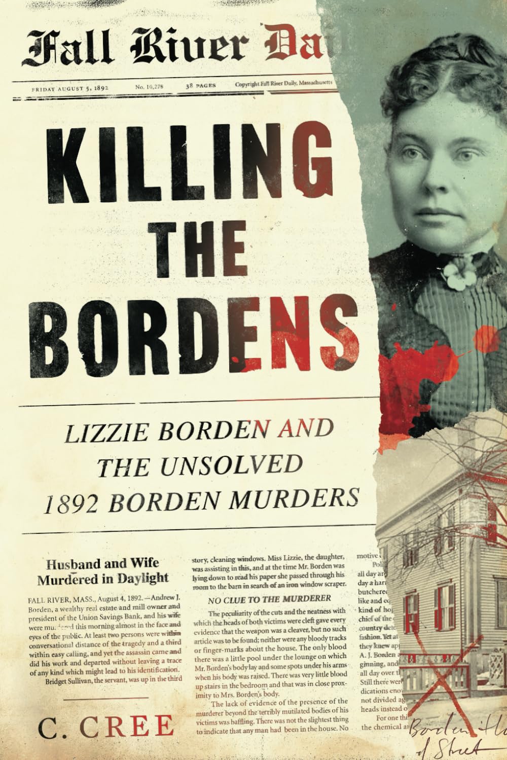 Killing the Bordens: Lizzie Borden and the Unsolved 1892 Borden Murders ...