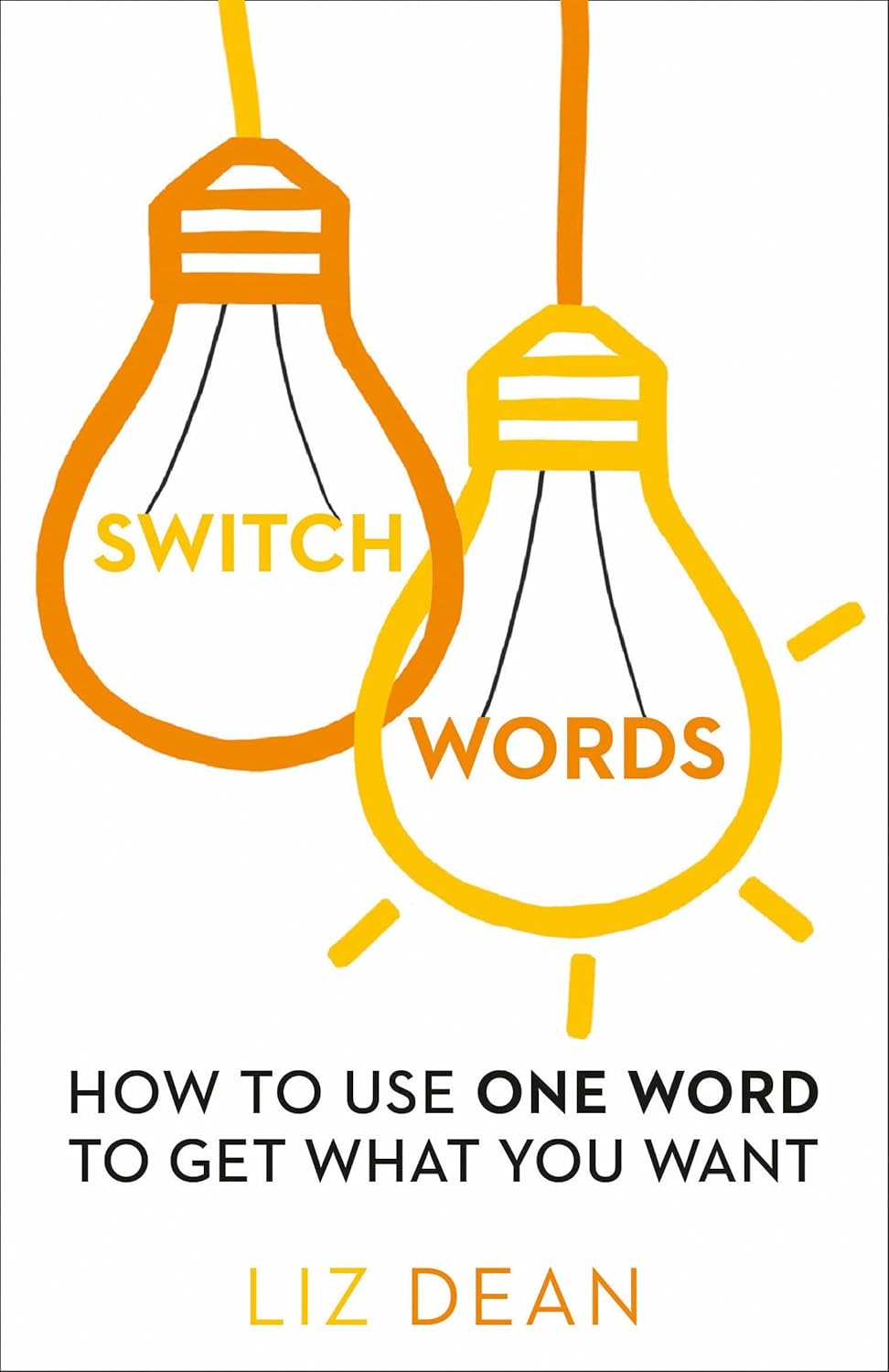 Switchwords How To Use One Word To Get What You Want Dean Liz switchwords-how-to-use-one-word-to-get-what-you-want-dean-liz