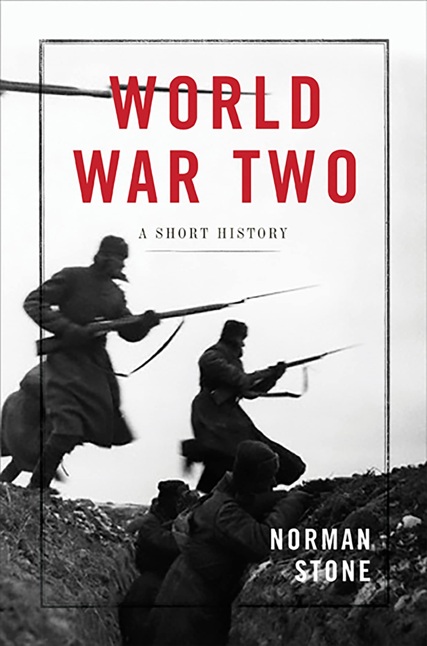 World War Two: A Short History: Stone, Norman: 9780465013722: Amazon ...