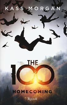 The 100. Homecoming : Morgan, Kass, Scotto di Santillo, Maria Concetta ...