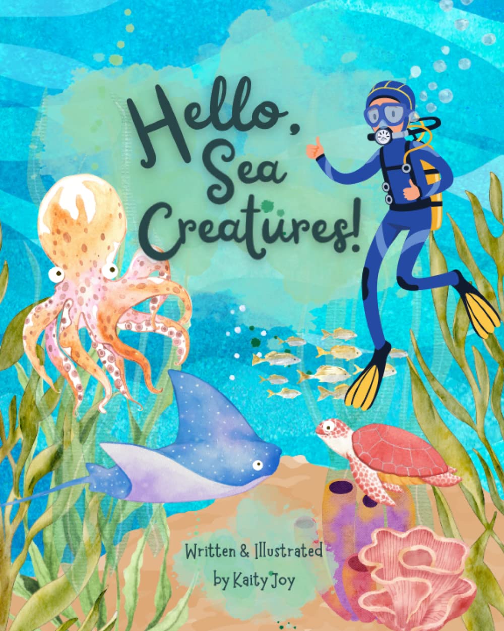 Hello, Sea Creatures!: A Children's Book About the Ocean, Ages 3-5: Joy ...