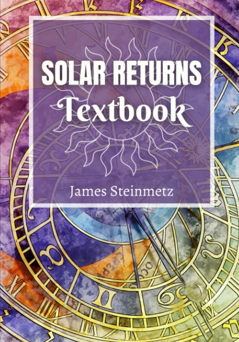 Solar Returns Textbook: Large-format astrology book to interpret your ...