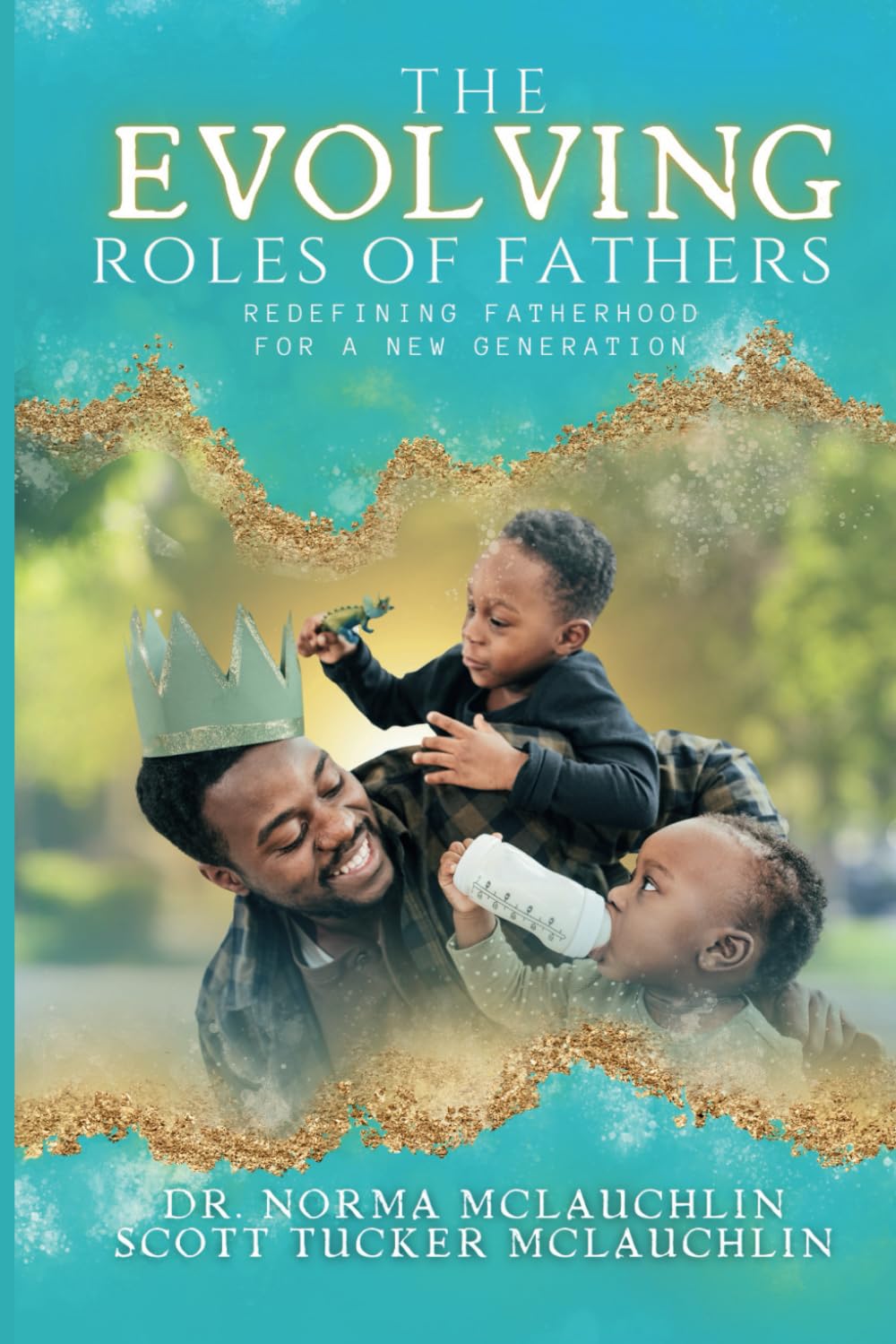 Amazon.com: The Evolving Roles of Fathers: Redefining Fatherhood for a ...