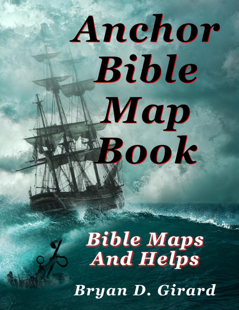 Anchor Bible Map Book: Bible Maps and Helps: Girard, Bryan D ...