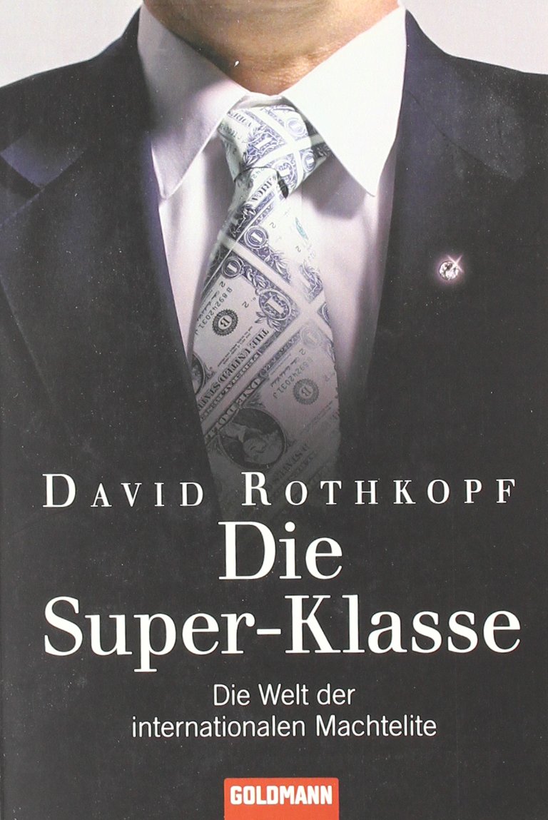Die Super-Klasse: Die Welt der internationalen Machtelite : Rothkopf ...