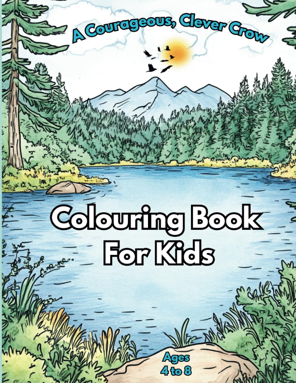 A Courageous, Clever Crow Colouring Book for Kids: A Colour Book For ...