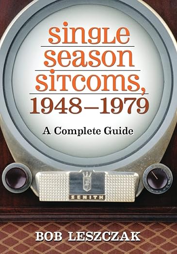 Amazon.com: Single Season Sitcoms, 1948-1979: A Complete Guide ...