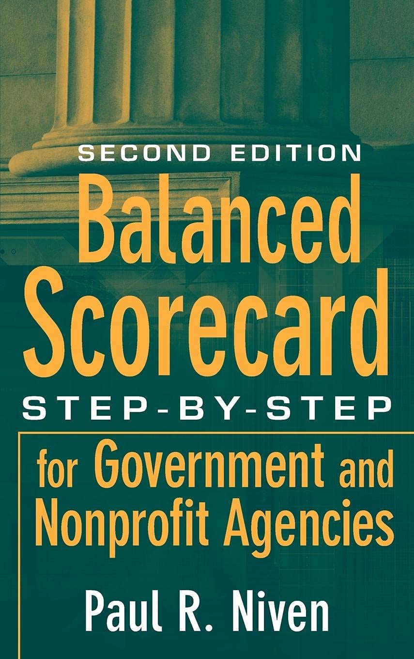Balanced Scorecard: Step-by-Step for Government and Nonprofit Agencies ...