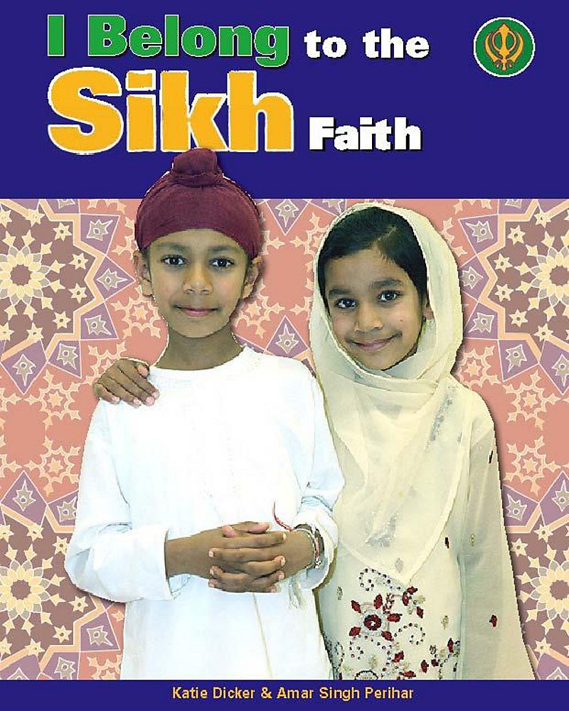 I Belong: To The Sikh Faith : Dicker, Katie: Amazon.co.uk: Books