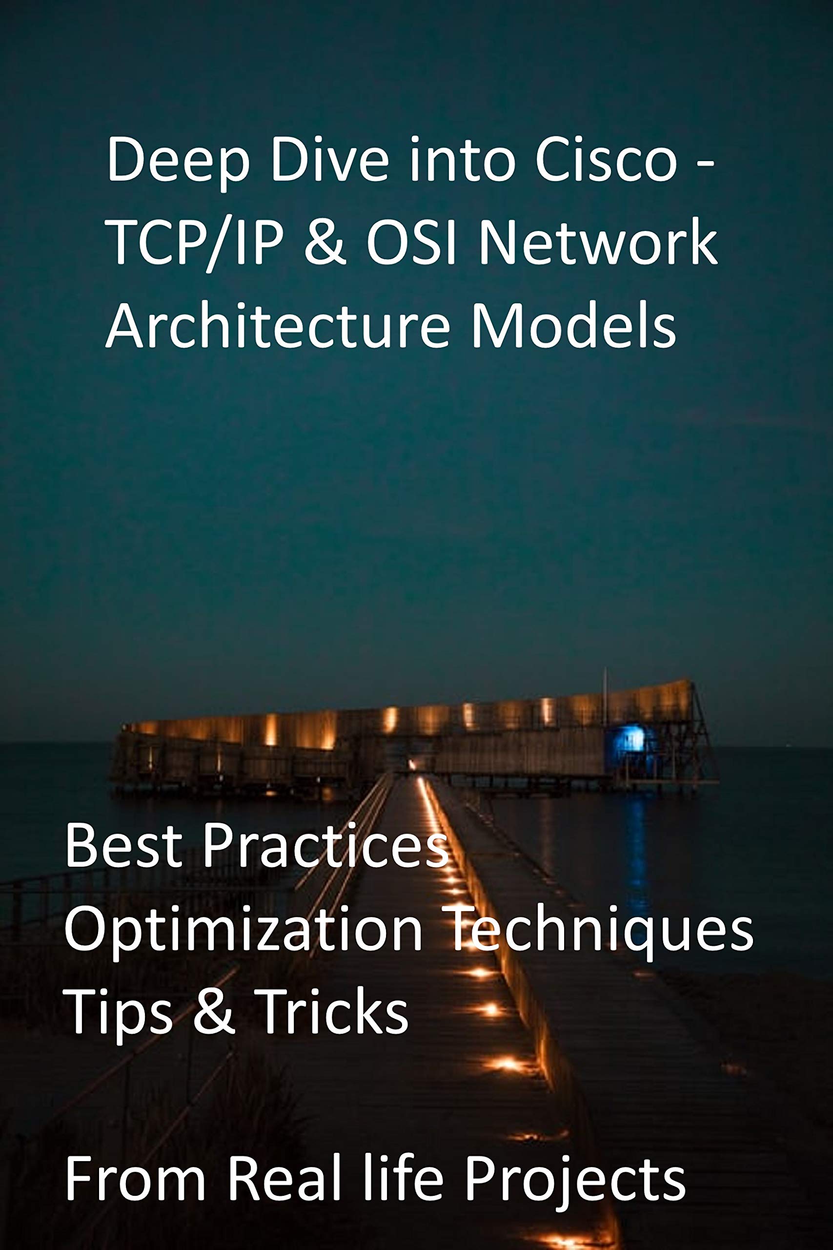 Buy Deep Dive into Cisco - TCP/IP & OSI Network Architecture Models: Best Practices ...