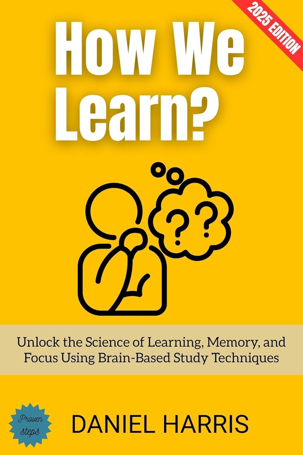 How We Learn?: Unlock the Science of Learning, Memory, and Focus Using ...