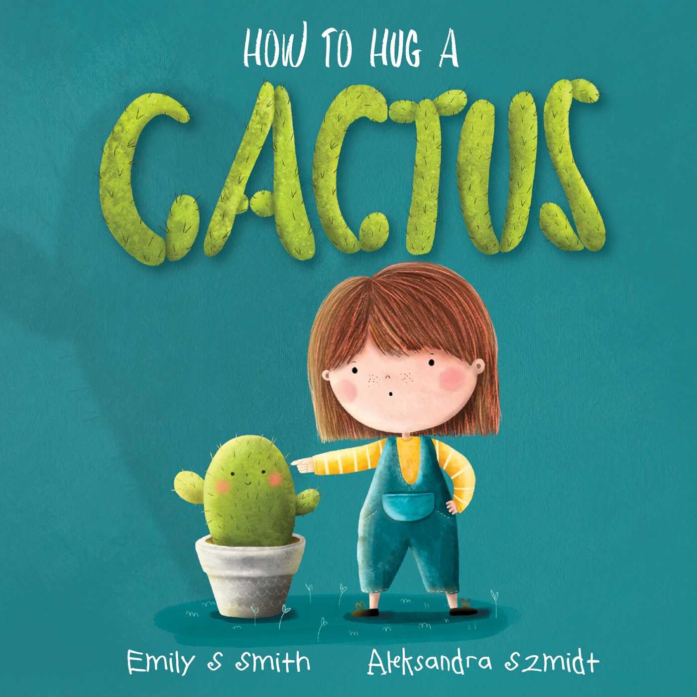 How To Hug A Cactus: Smith, Emily S: 9781922804594: Amazon.com: Books