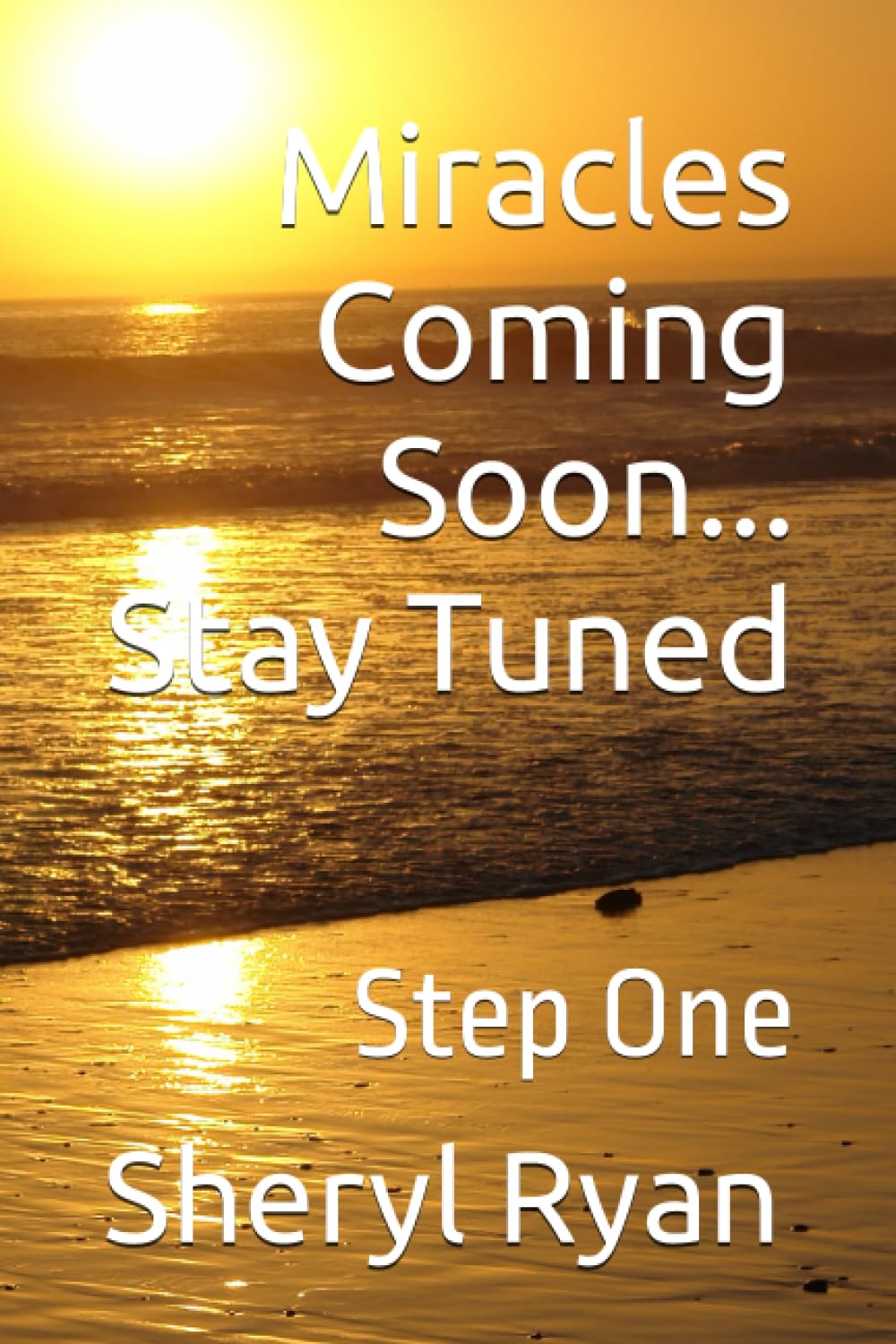 Amazon.com: Miracles Coming Soon...Stay Tuned: Step One: Ryan, Sheryl ...